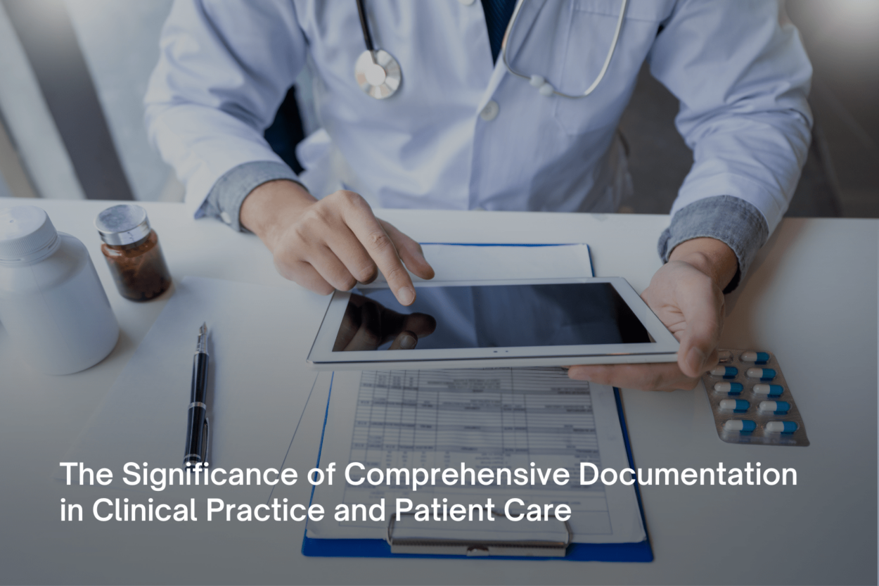 The Significance of Comprehensive Documentation in Clinical Practice ...