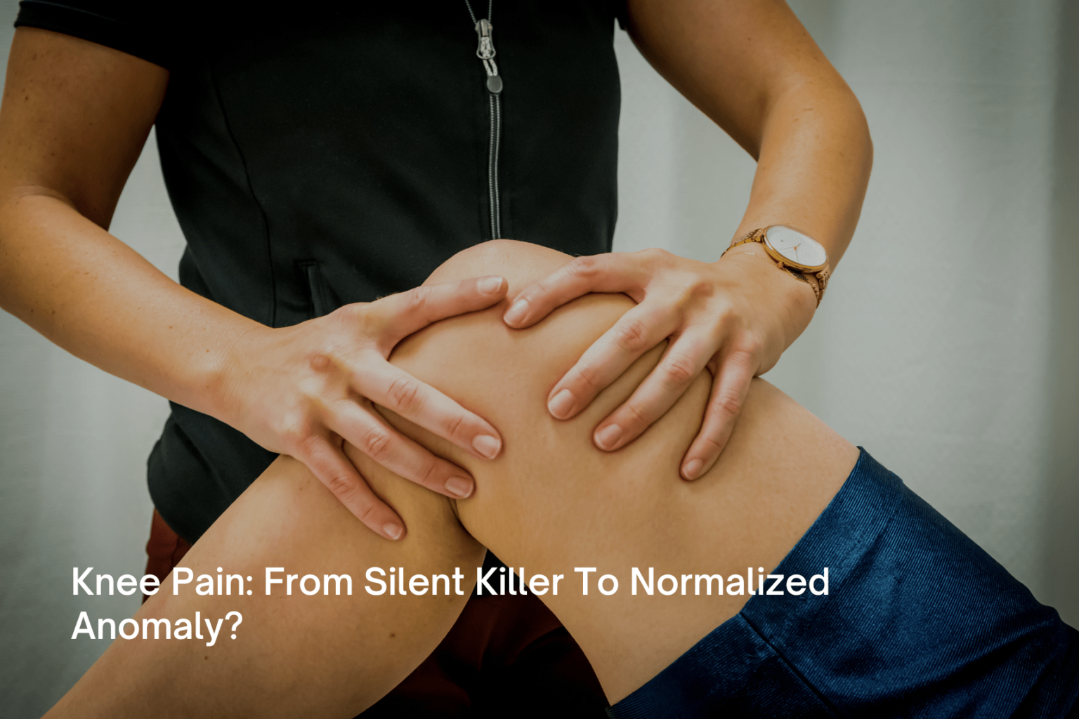 Knee Pain: From Silent Killer To Normalized Anomaly? - Ashva
